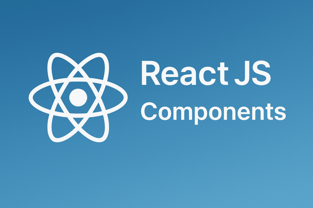 React JS Components : A Helpful Guide to Building Reusable UI Elements ...